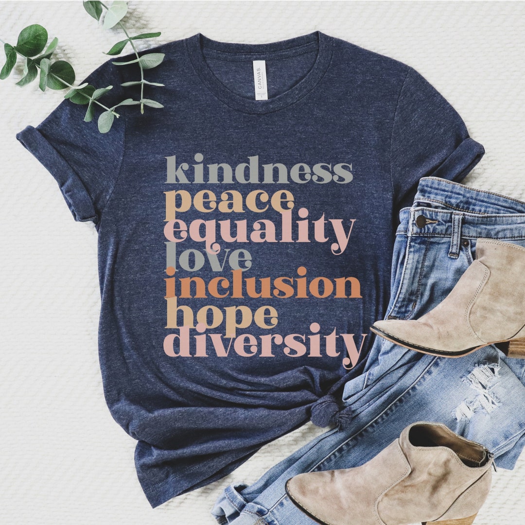 Kindness Shirt, Peace, Love, Equality, Inclusion, Hope, Diversity, Kind ...