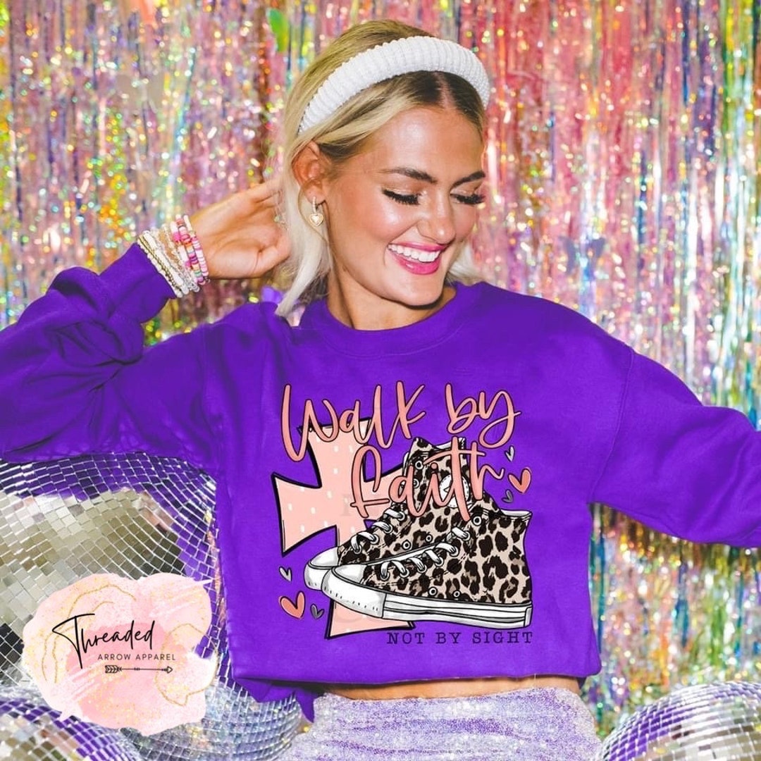 Walk by Faith Not by Sight Tee/sweatshirt - Etsy