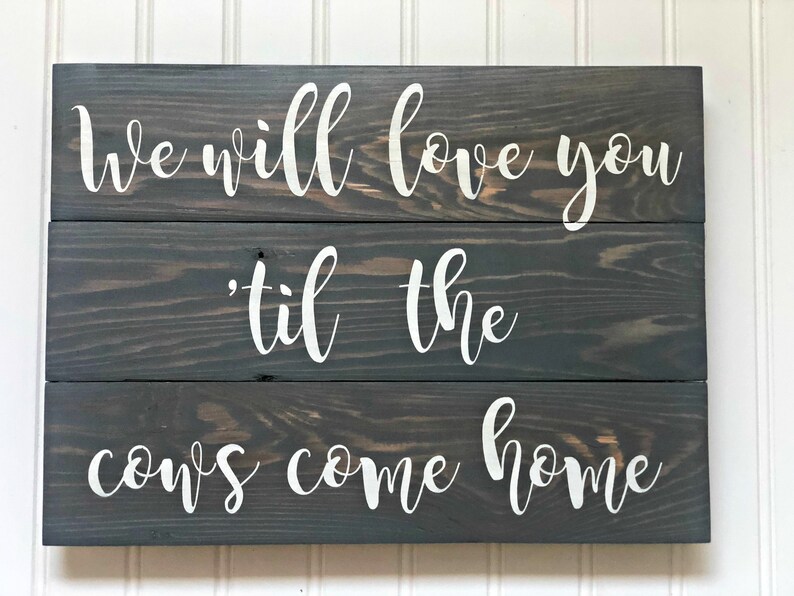 We Will Love You 'til the Cows Come Home Sign Gender - Etsy