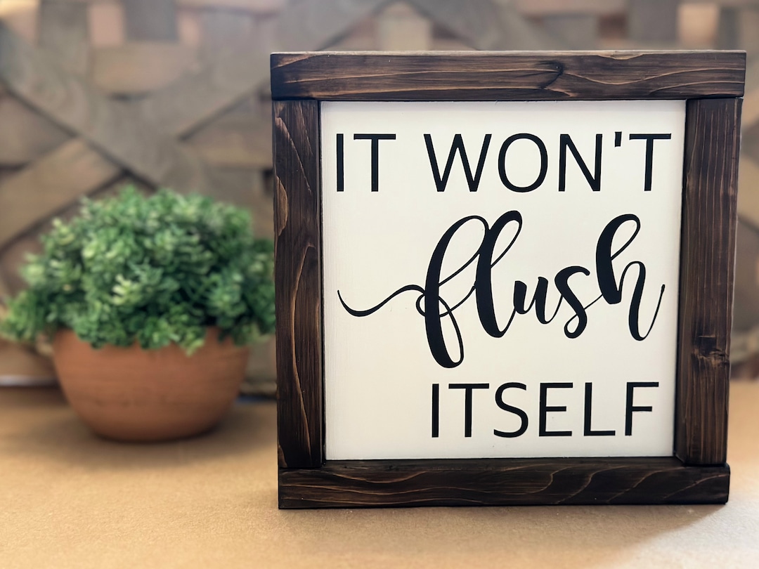 It Won't Flush Itself Funny Bathroom Sign | Guest Bathroom Sign | Kids ...