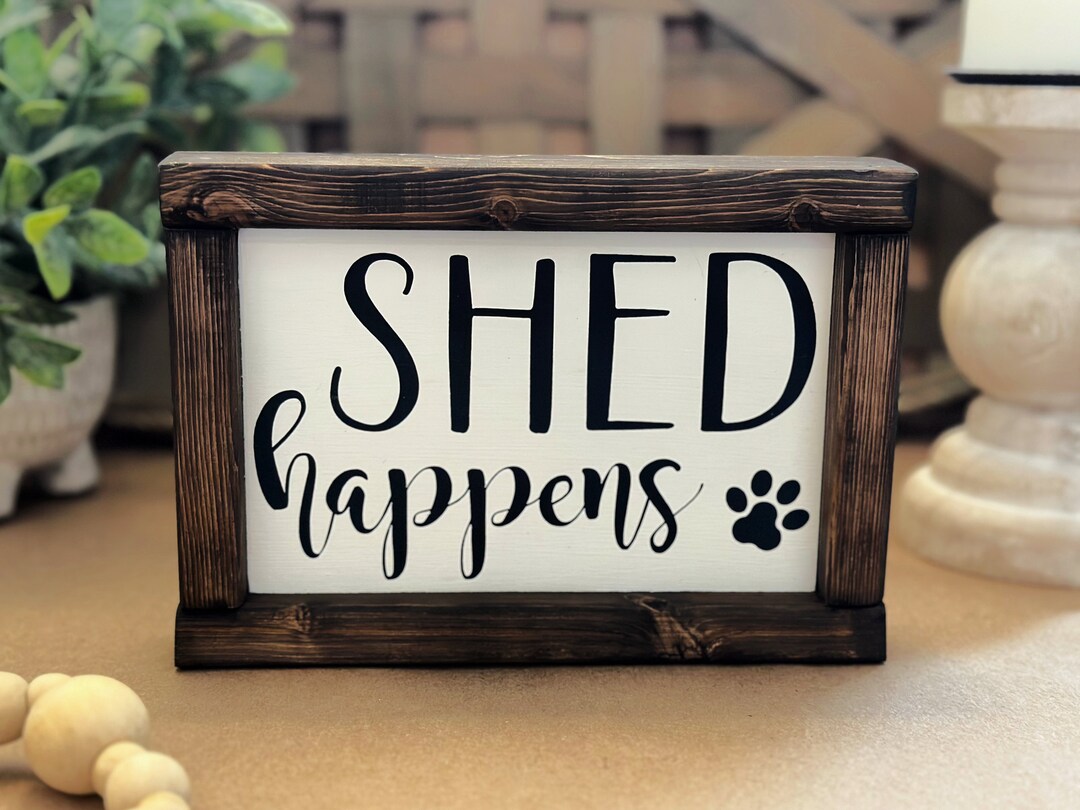 Shed Happens Sign | Dog Sign | Dog Mom Gift | Dog Dad Gift | Pet Lover ...