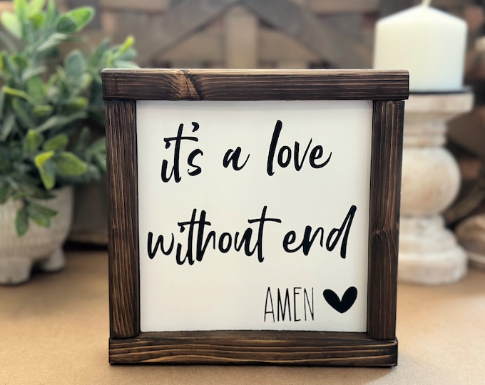 It's a Love Without End Amen | Love Story | Love Sign for Home ...