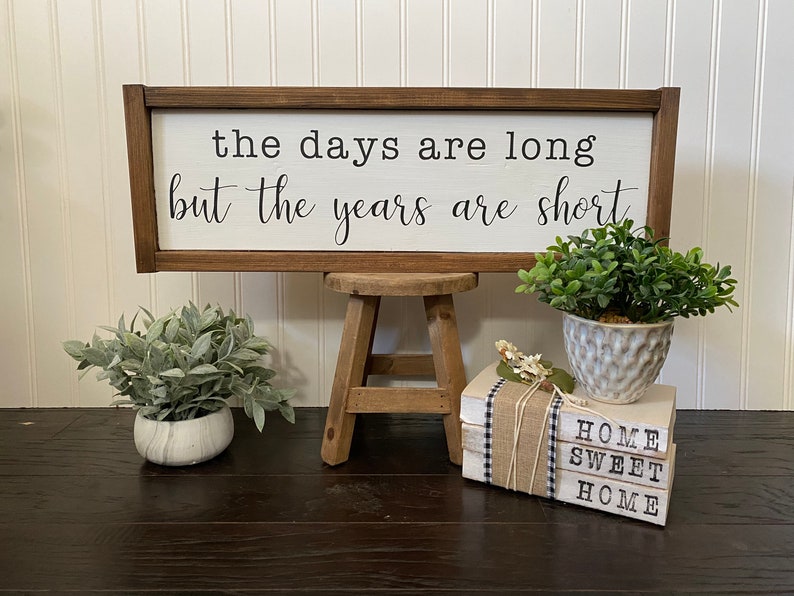 The Days Are Long but the Years Are Short Family Sign - Etsy