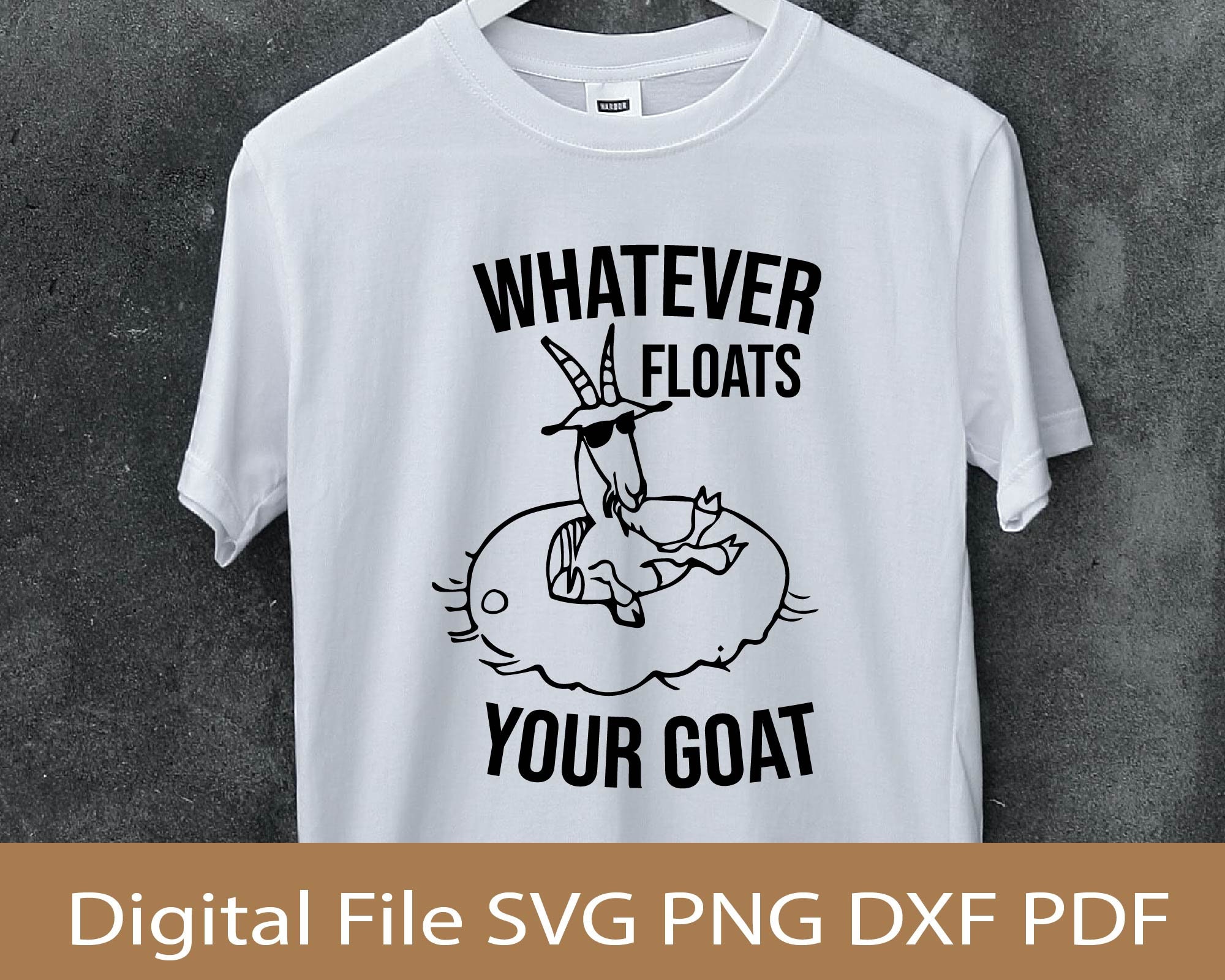 Whatever Floats Your Goat Goat River Floating Funny Shirt Cut File ...