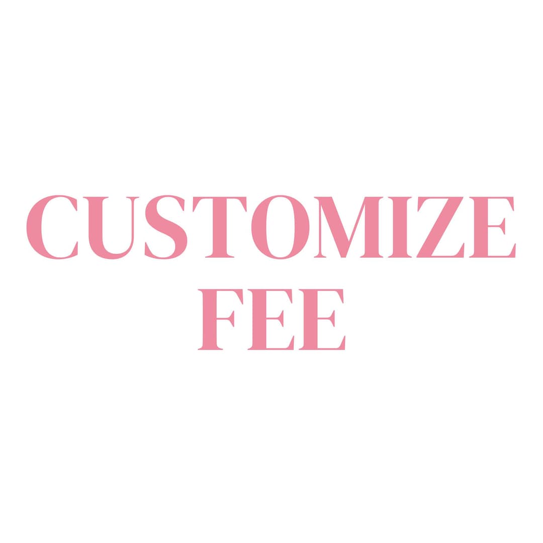 CUSTOMIZATION FEE. Changing a Design to Your Requests. Personalize Your ...