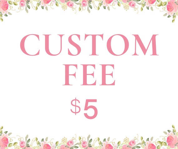 CUSTOMIZATION FEE. Changing a Design to Your Requests. - Etsy