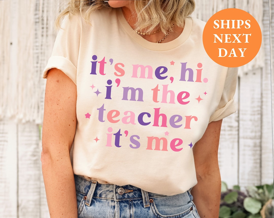 Its Me Hi Im the Teacher Shirt Teacher Gifts Teacher Shirts Back to ...