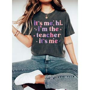 Custom Teacher Shirts, Back to School Shirt, Its Me Hi Im the Teacher ...