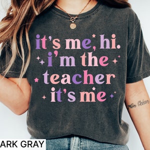 Its Me Hi Im the Teacher Shirt Teacher Gifts Teacher Shirts Back to ...