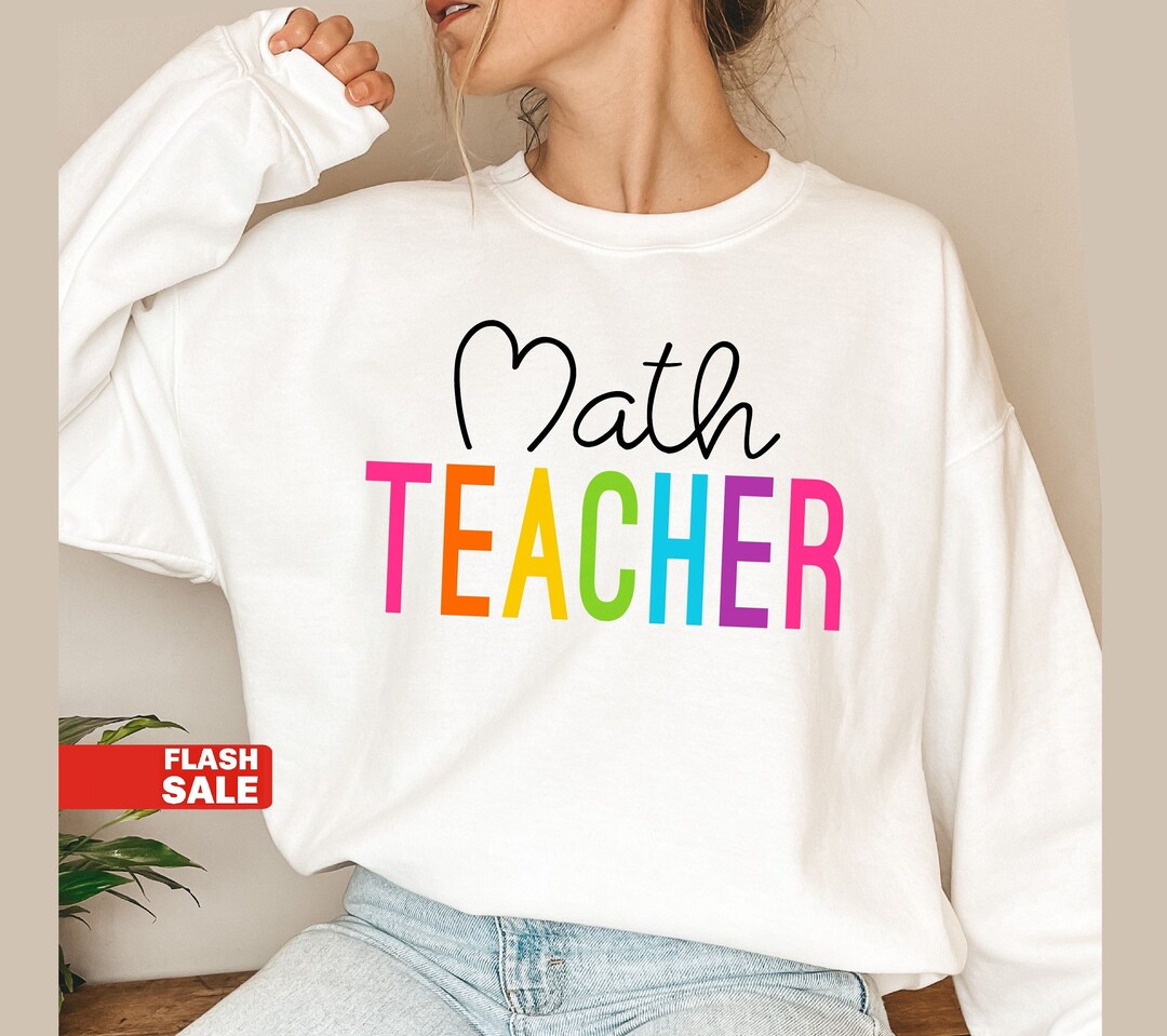 Math Teacher Shirts, Math Teacher Sweatshirt, Teacher Gifts for Math ...