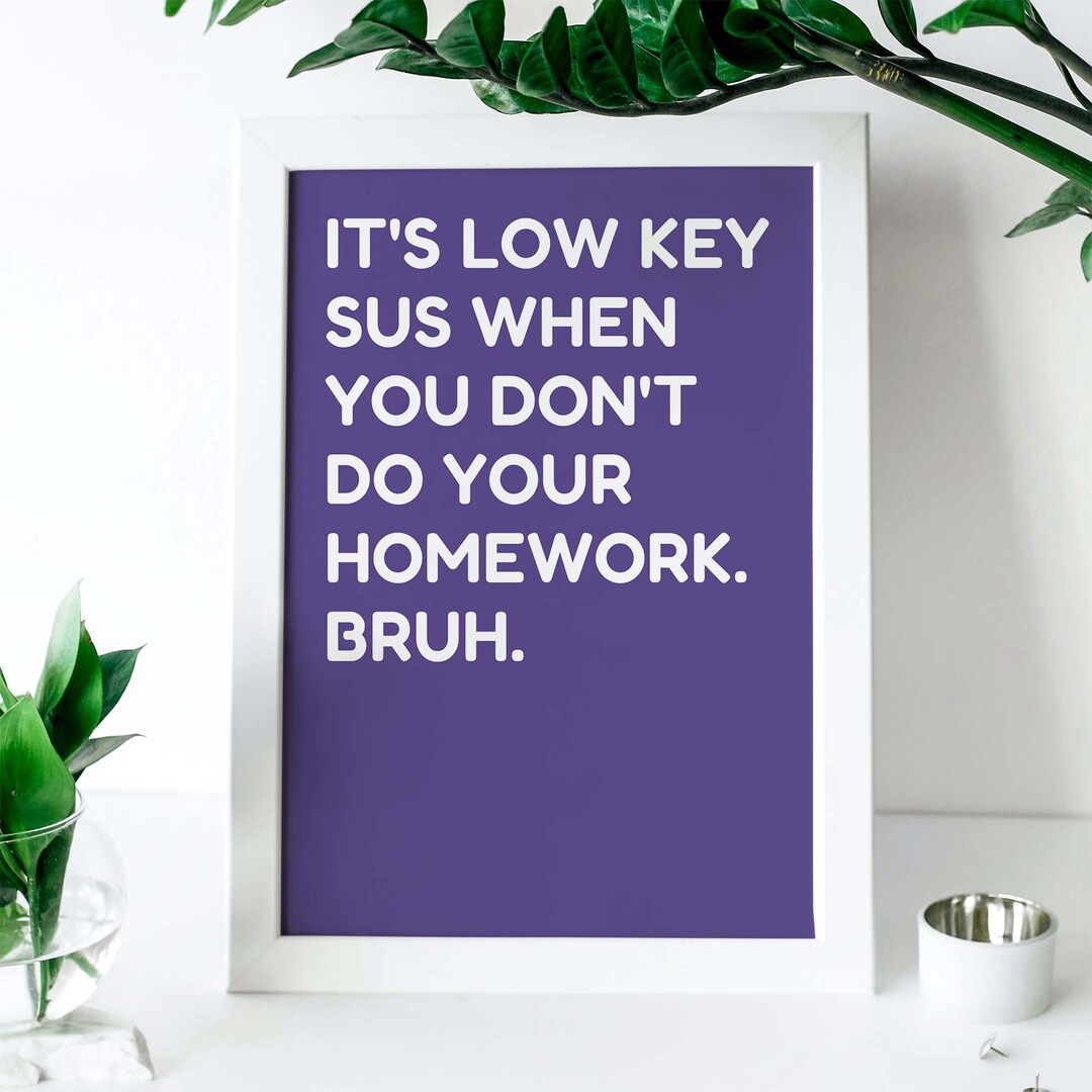Its Low-key Sus, Funny Classroom Poster Printable Wall Art Sign ...