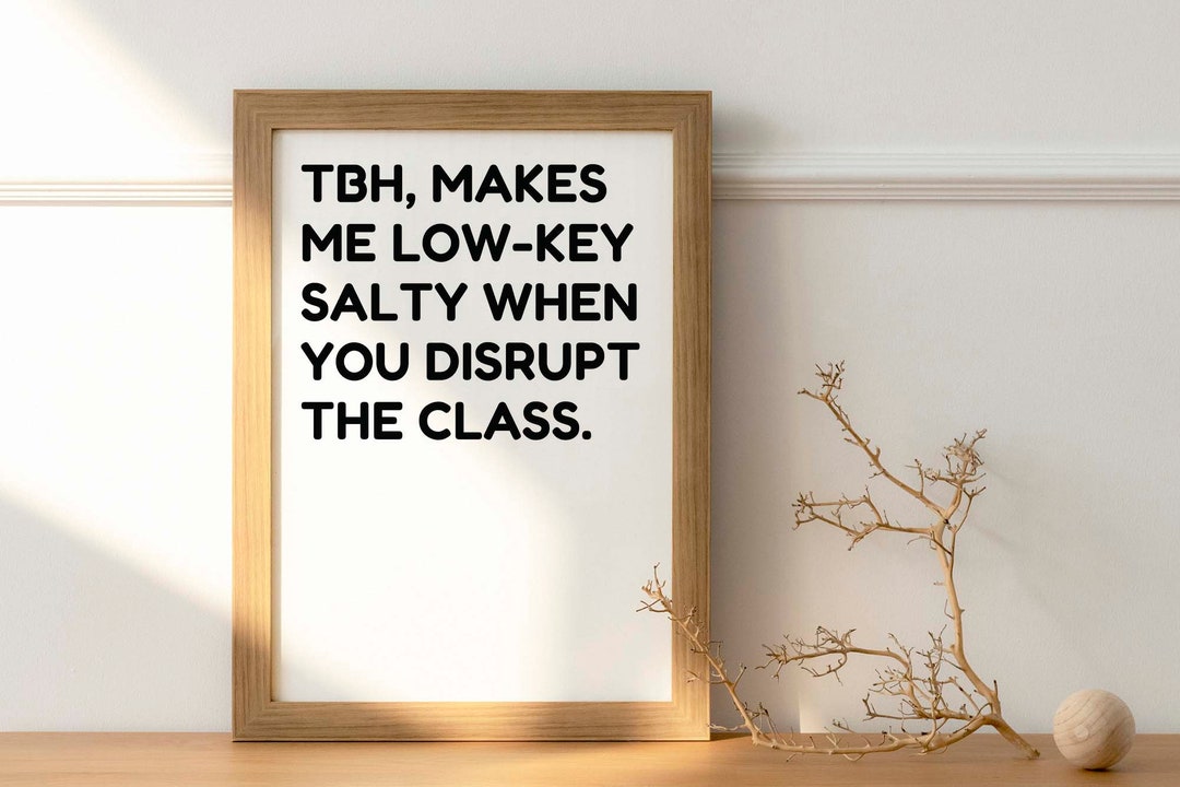 TBH Lowkey Salty, Funny Classroom Poster Printable Wall Art Sign ...