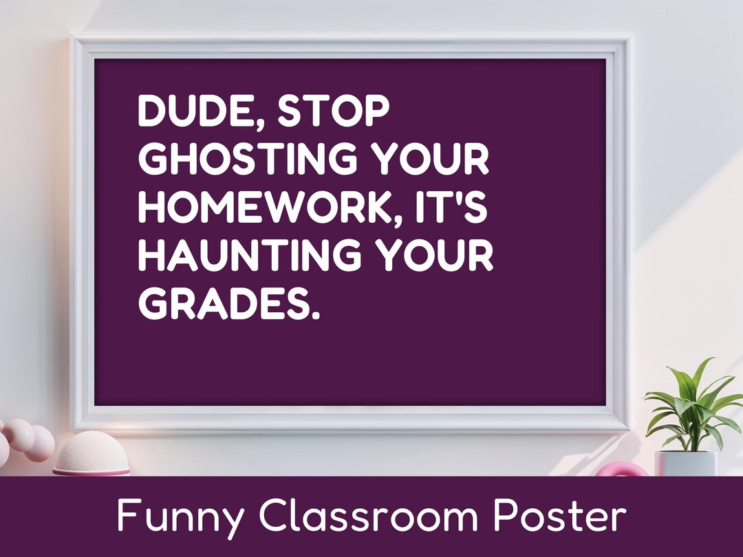 Do Your Homework, Funny Classroom Poster Printable Wall Art Sign ...