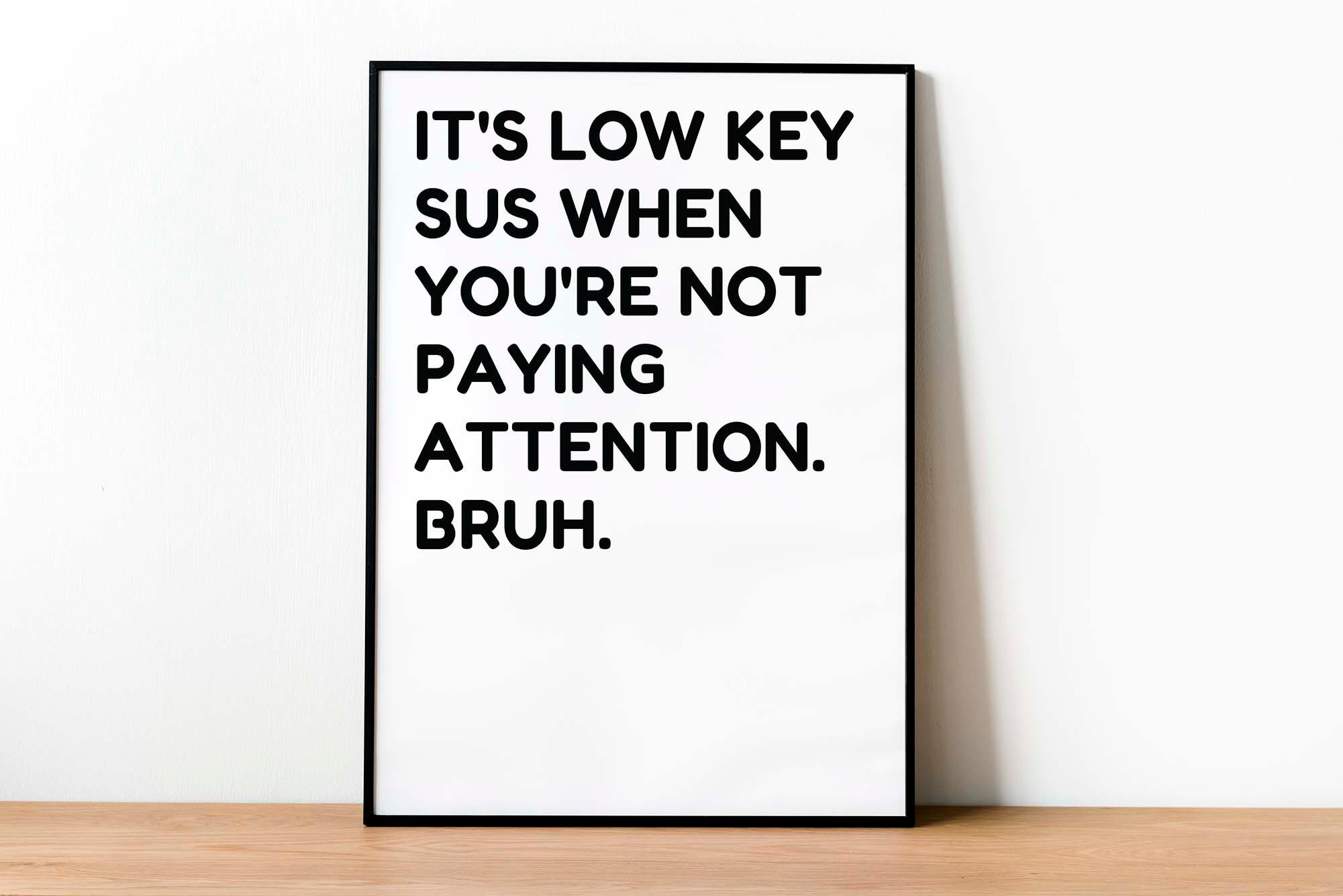 Its Low-key Sus, Funny Classroom Poster Printable Wall Art Sign ...