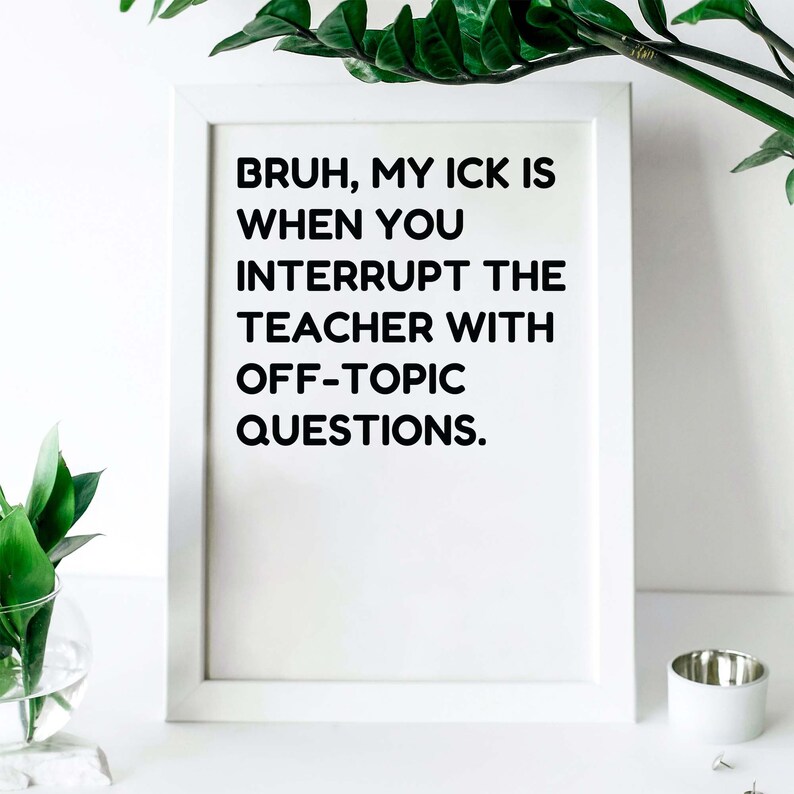 Bruh My Ick Is, Funny Classroom Poster Printable Wall Art Sign, English ...