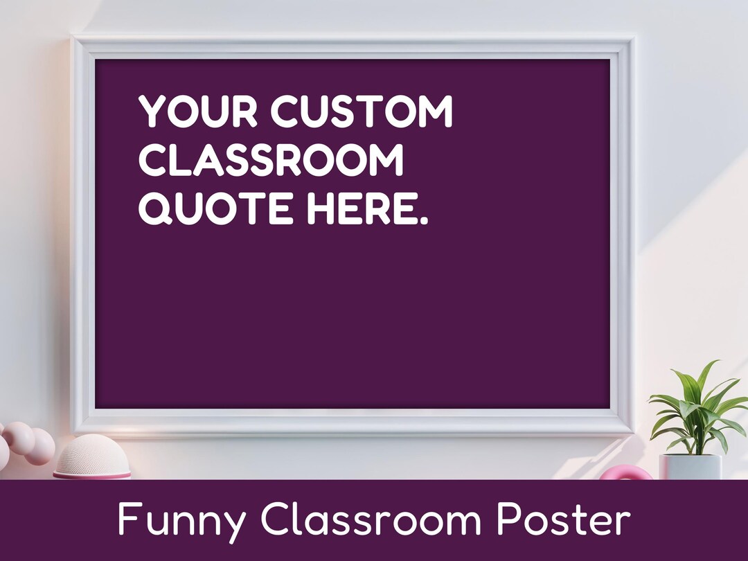 Custom Classroom, Funny Classroom Poster Printable Wall Art Sign ...