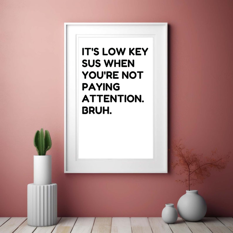 Its Low-key Sus, Funny Classroom Poster Printable Wall Art Sign ...