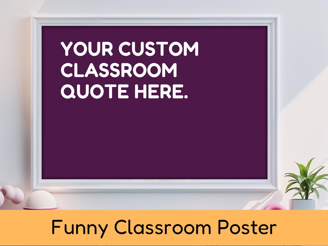 Custom Classroom, Funny Classroom Poster Printable Wall Art Sign ...