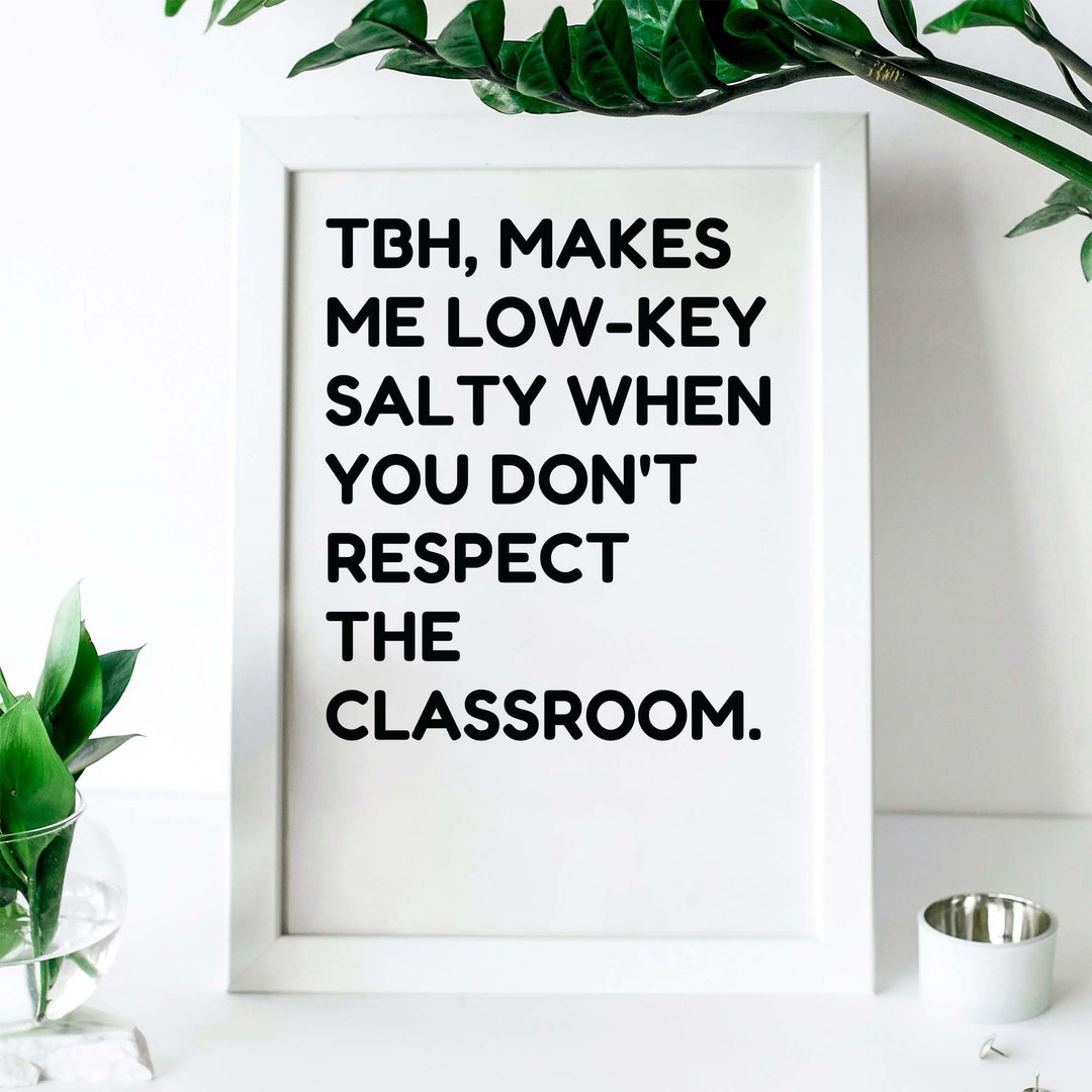TBH Lowkey Salty, Funny Classroom Poster Printable Wall Art Sign ...