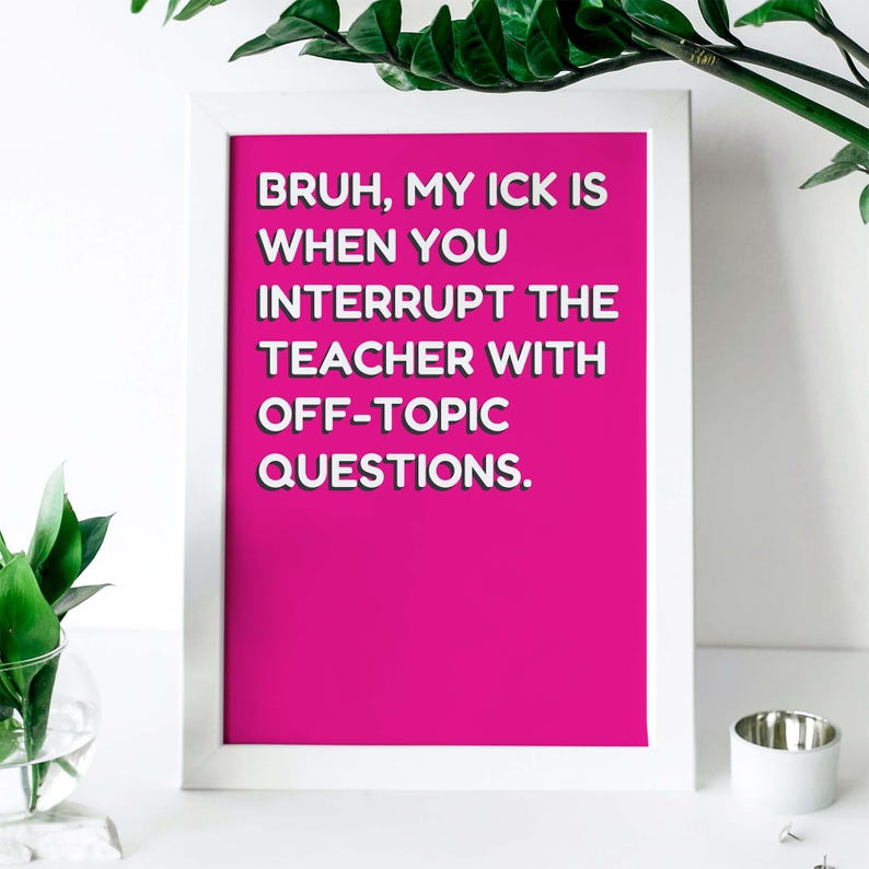 Bruh My Ick Is, Funny Classroom Poster Printable Wall Art Sign, English ...