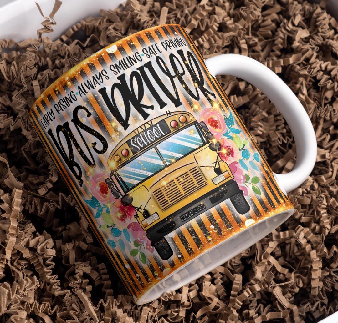 Early Rising, Always Smiling, Safe Driving Bus Driver Mug Wrap Around ...