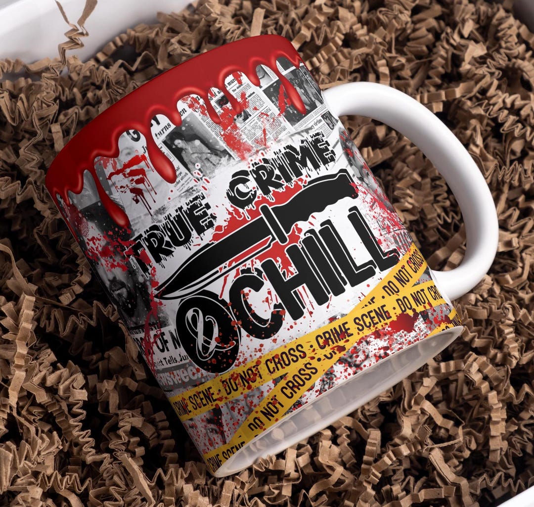 True Crime and Chill, Crime Scene Mug Wrap Around Digital Mug Design ...