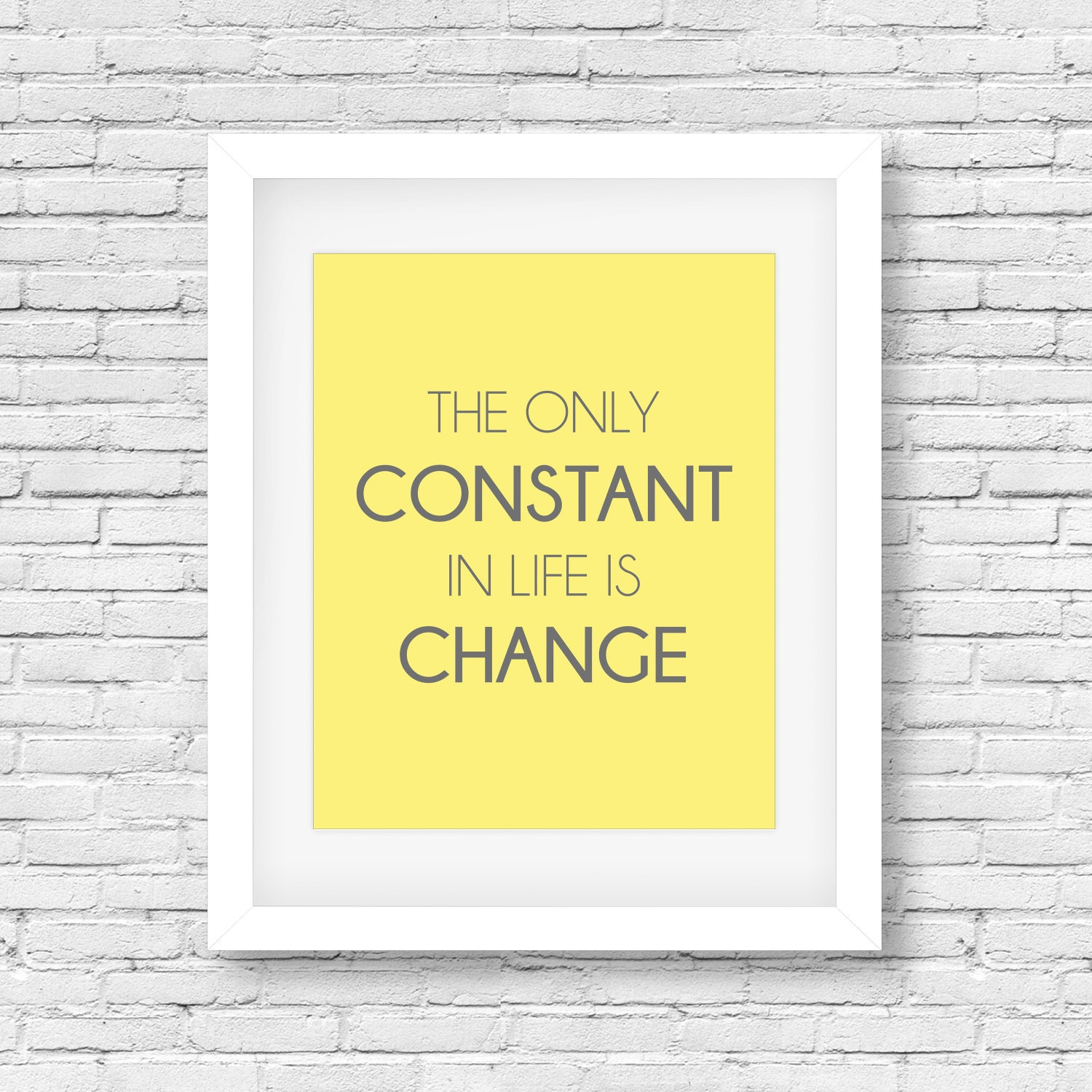 The Only Constant in Life is Change-yellow Quote Print, Printable ...
