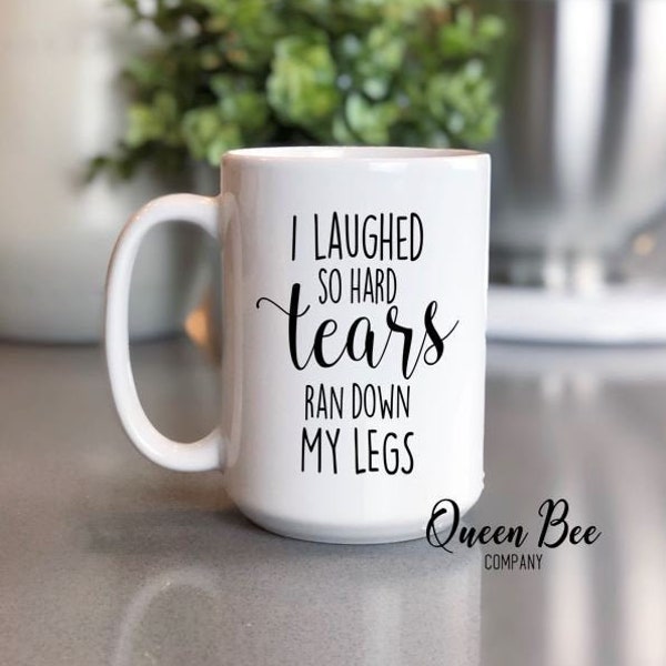 I Laughed so Hard a Tear Ran Down My Leg - Etsy