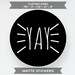 YAY Sticker - Happy Label - You Choose the Size and Color - Decal ...