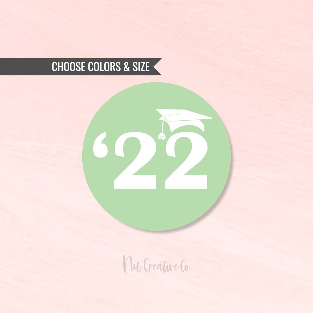 Graduation Year Sticker 2022 '22 Graduate Seal, Choose Colors, School ...