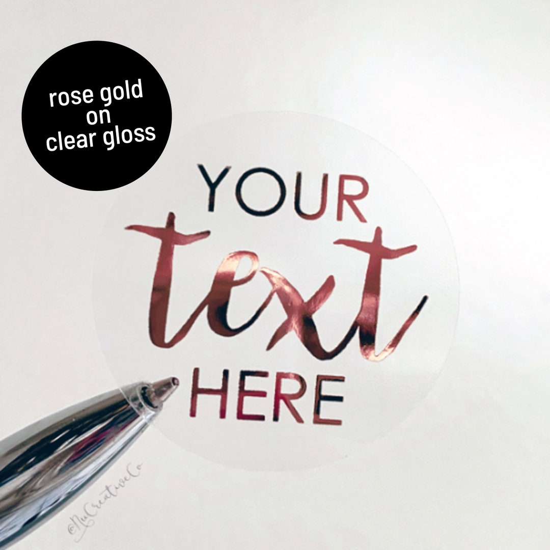 Custom ROSE GOLD Sticker Text Here Rose Gold FOIL, Clear Gloss Custom ...