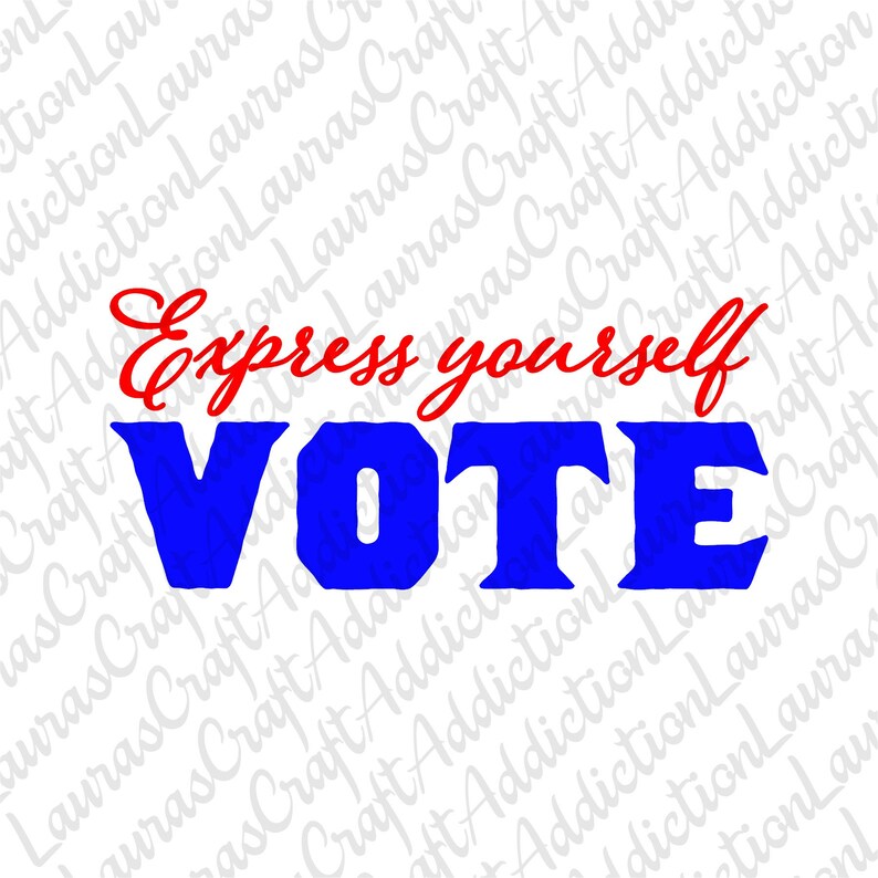 Vote Express Yourself Vote Svg Dxf Pdf Cut File Vote Svg - Etsy