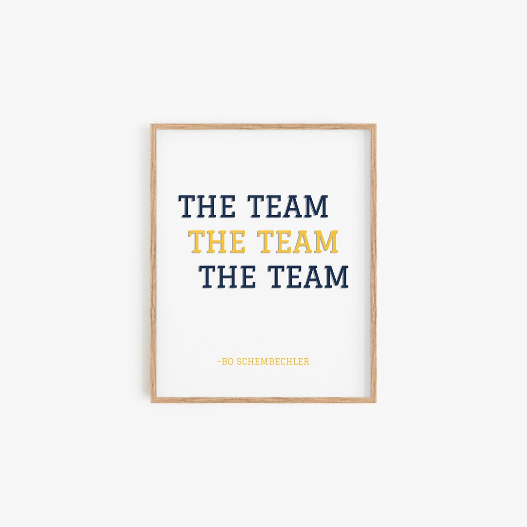 The Team the Team the Team Art Print | Bo Schembechler Quote | Michigan ...