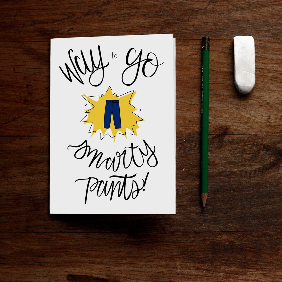 Way to Go Smarty Pants - Printable Greeting Card - Congratulations ...