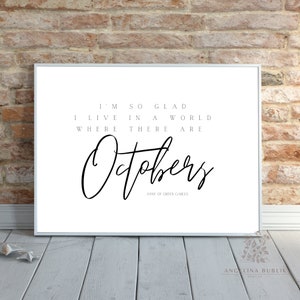 I'm so Glad I Live in A World Where There Are Octobers - Anne of Green ...