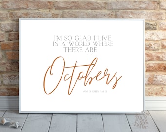I'm so Glad I Live in A World Where There Are Octobers - Anne of Green ...