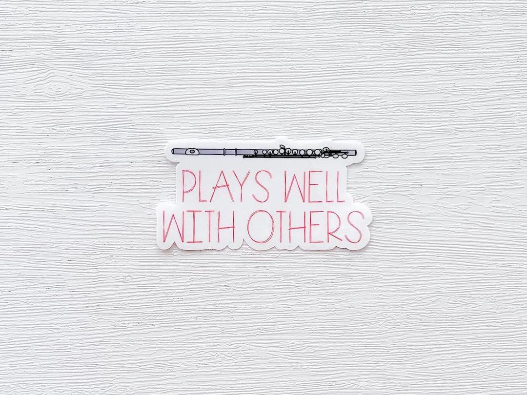 Plays Well With Others Flute Sticker for Musician, Glossy Decal Sticker ...