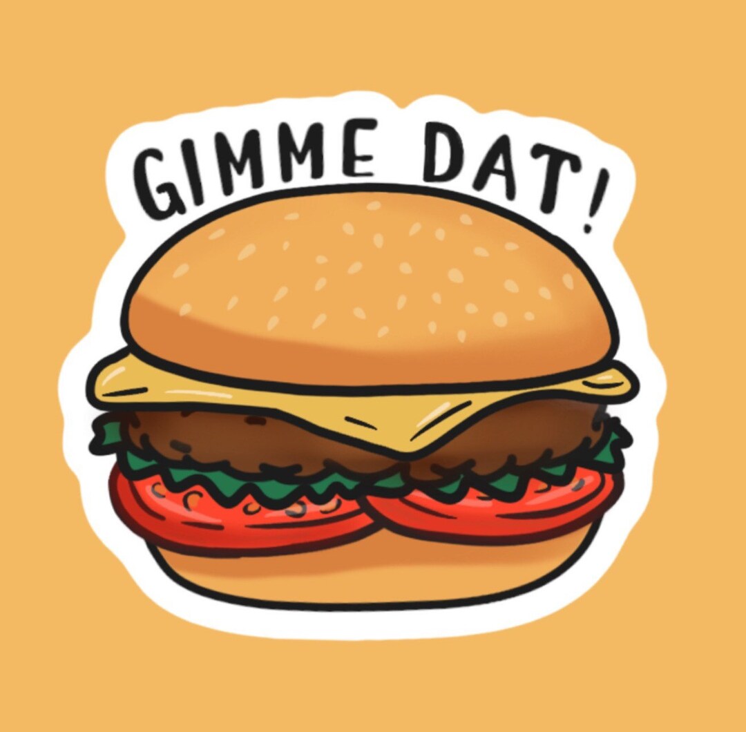 Gimme Dat! Cheeseburger Sticker Inspired by the I Think You Should ...