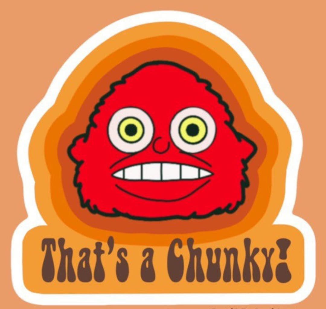 That’s a Chunky! Sticker Inspired by I Think You Should Leave, ITYSL ...