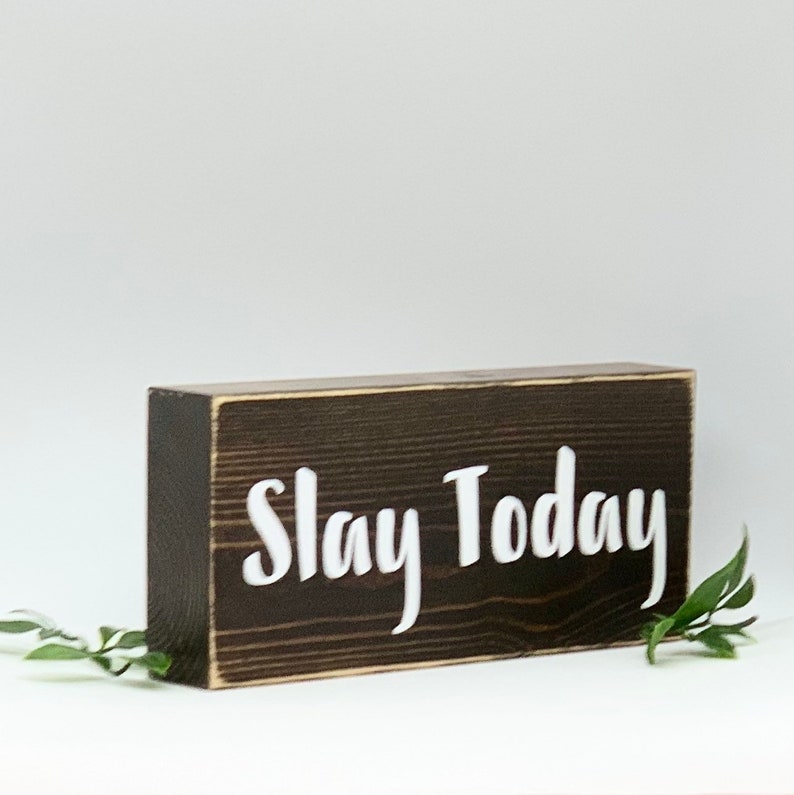 Slay Today Sign: Inspirational Desk Decor - Etsy
