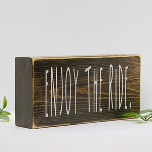Enjoy the Ride. A Small Wood Sign Perfect for Home or Office ...