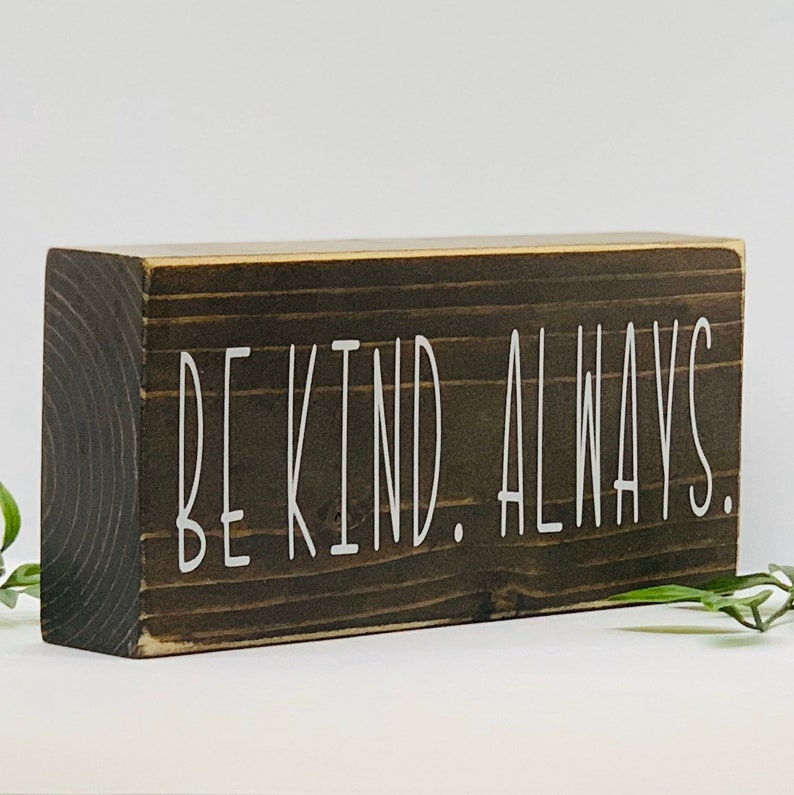 Be Kind. Always. Small Wooden Block Sign Home or Office - Etsy