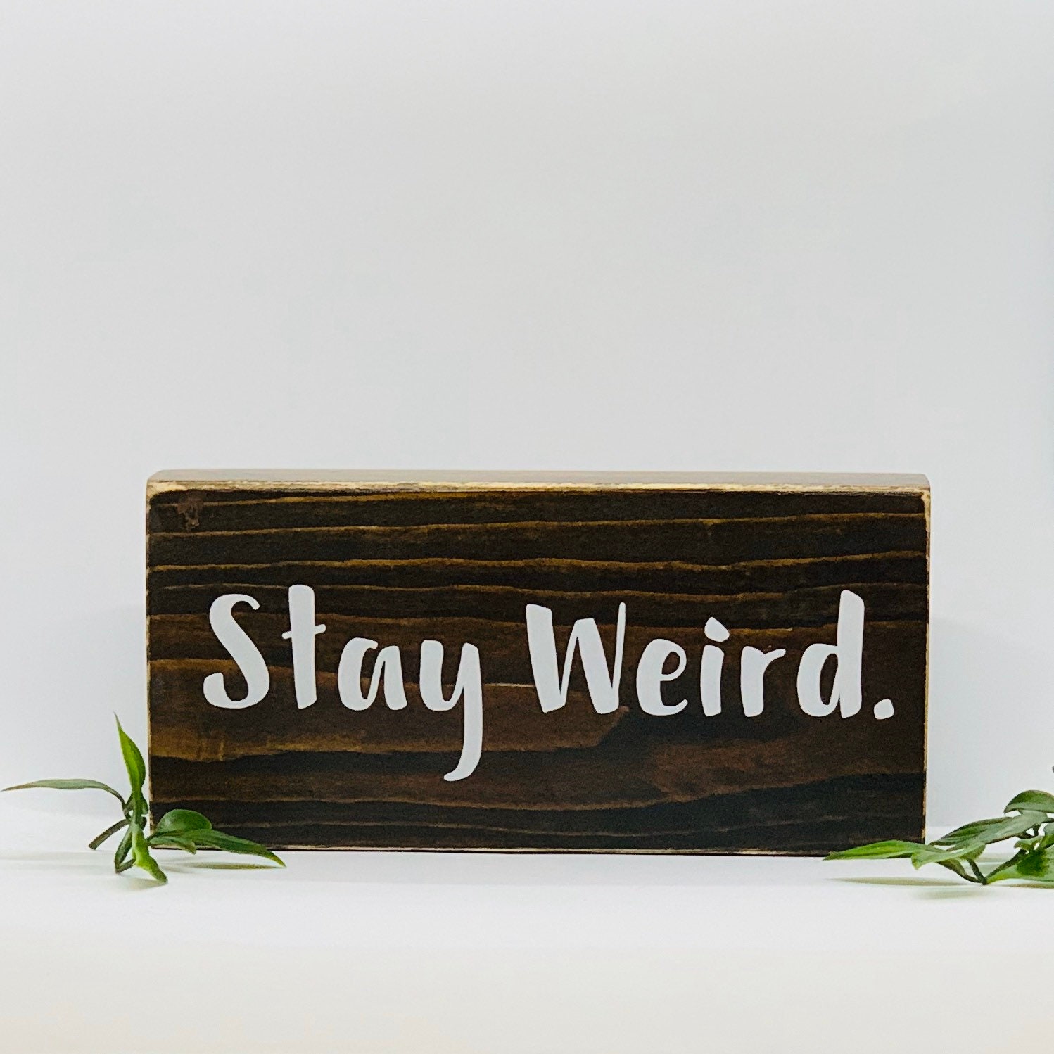 Stay Weird/Stay Weird sign/Funny home | Etsy