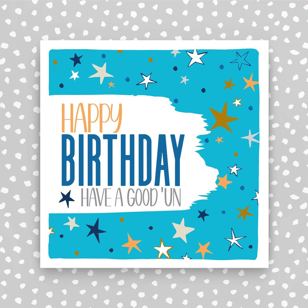 Happy Birthday Card - Have a Good Un - Etsy