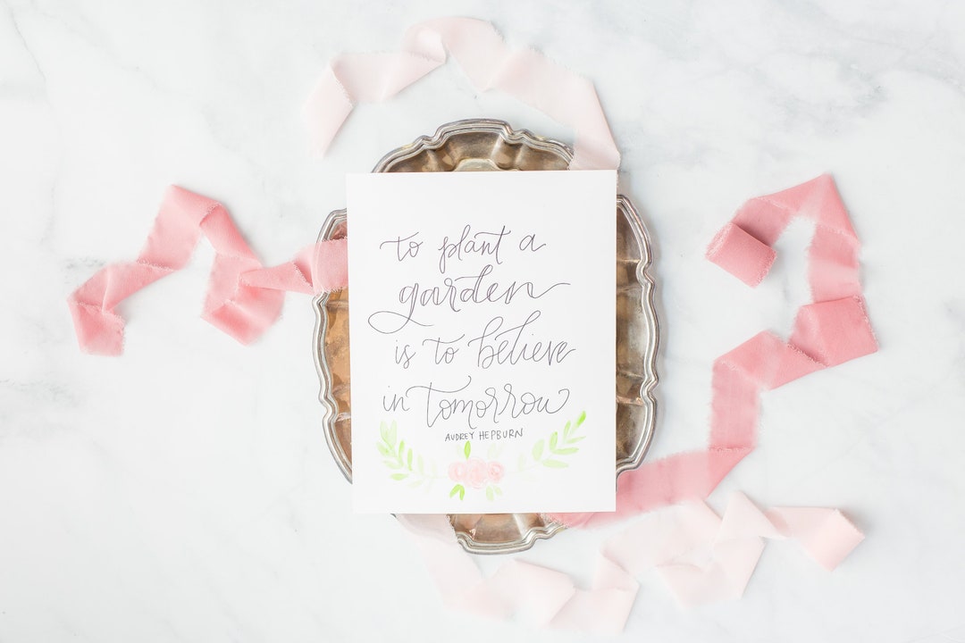 Audrey Hepburn Quote Print, Hand Lettered Garden Art, Spring Decor ...