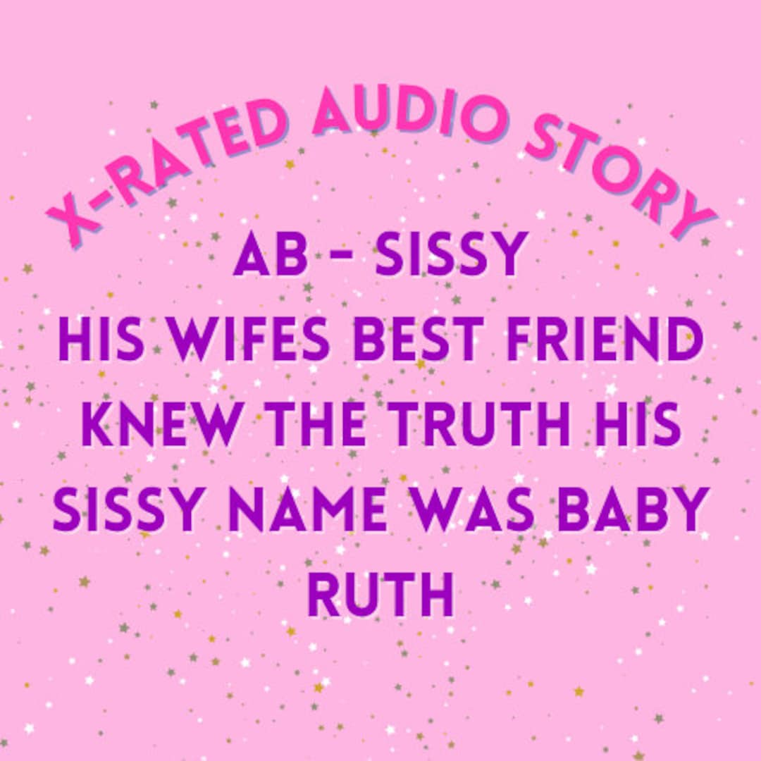 Erotic Fantasy Audio Story AB-SISSY His Wifes Best Friend Knew the ...