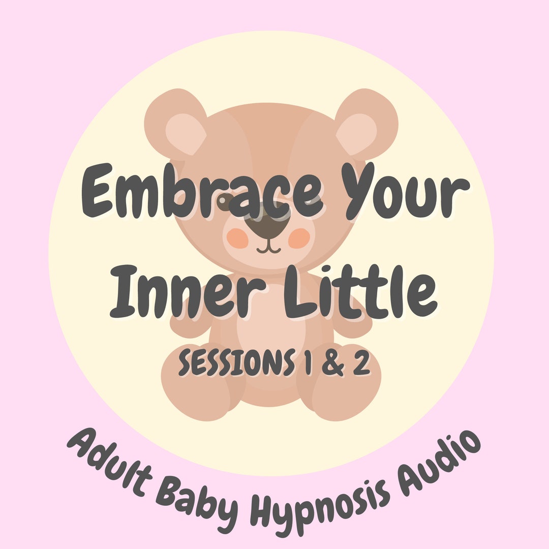 HYPNOSIS Embrace Your Inner Little Sessions 1 & 2 adult Baby ABDL ...