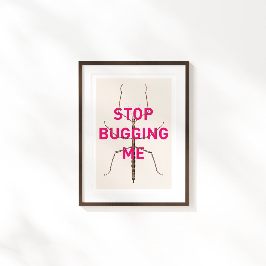 Stop Bugging Me Fine Art Print Insect Poster With Fun Quote in Bold ...