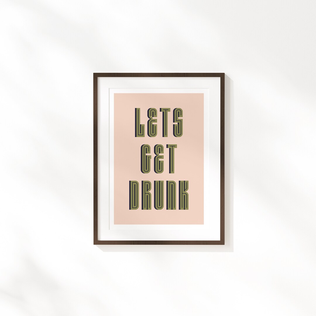 Lets Get Drunk Art Print Drinks Poster Kitchen Decor Kitchen Art ...