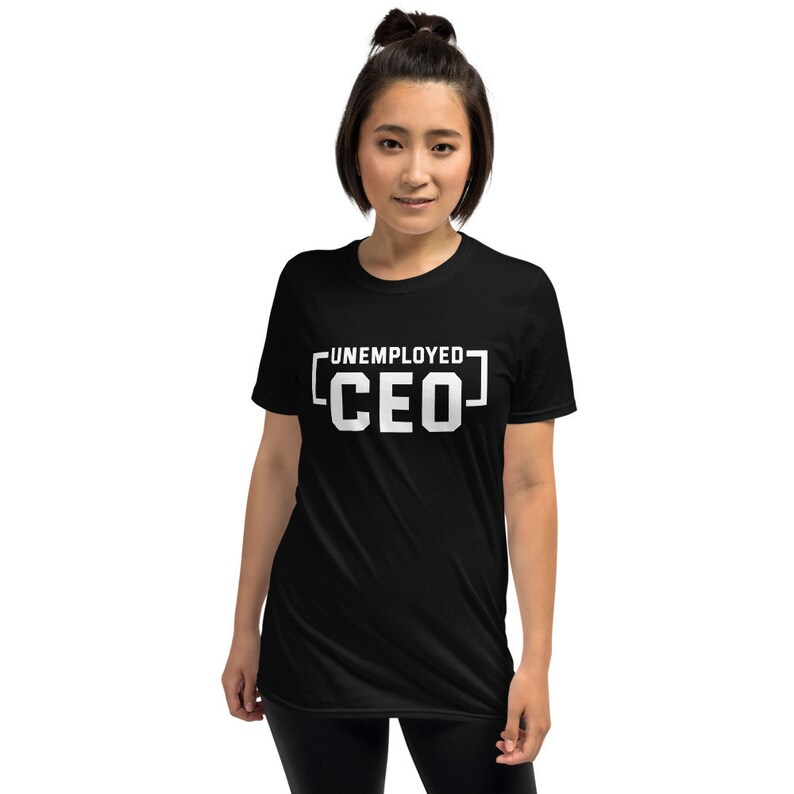 Unemployed CEO T-shirt Business Owner Shirt Self Employed - Etsy